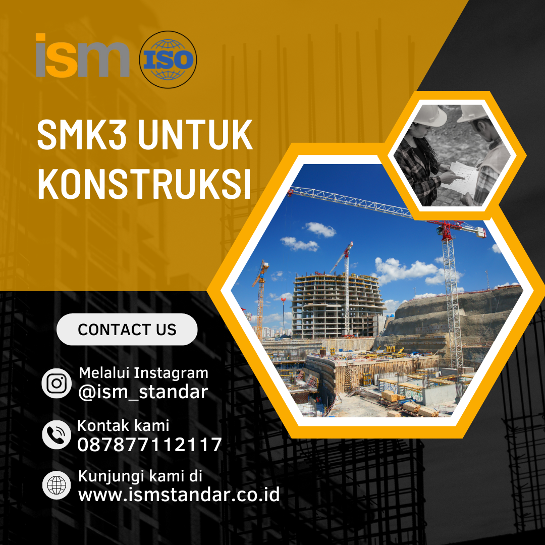 SMK3 UNTUK KONSTRUKSI – ISM Standar