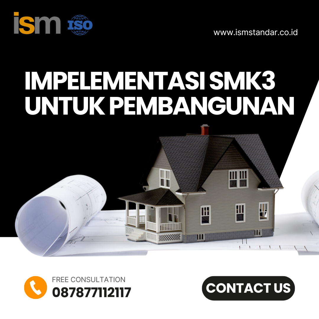 Implementasi SMK3 untuk Pembangunan: Menjamin Keselamatan dan Kesehatan ...