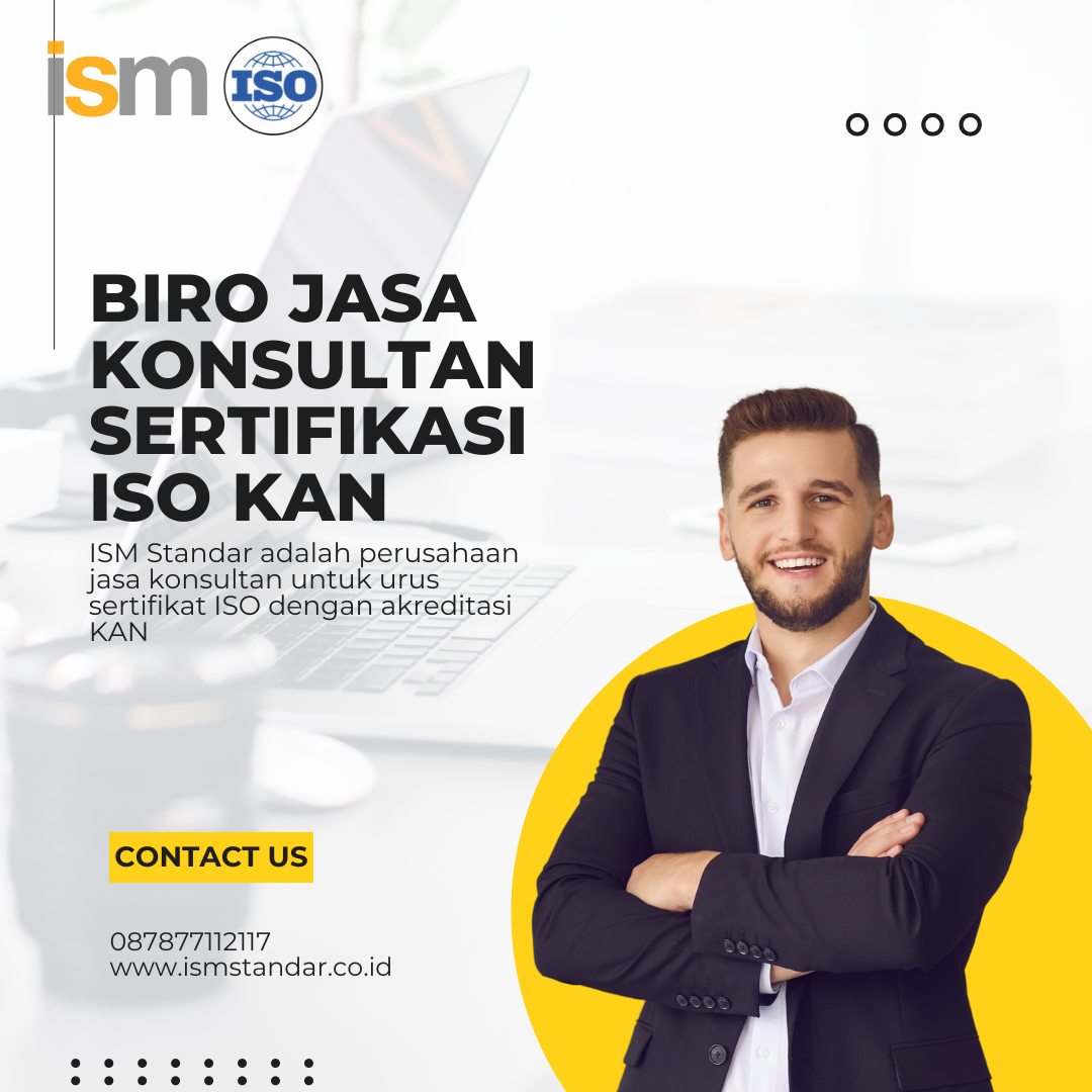 Apa Itu Biro Jasa Konsultan Sertifikasi ISO KAN? – ISM Standar