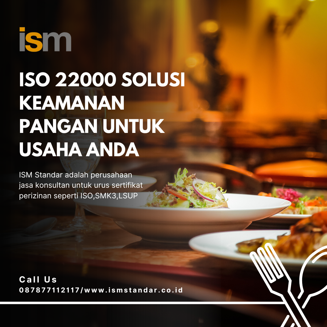 ISO 22000 SOLUSI KEAMANAN PANGAN UNTUK USAHA ANDA – ISM Standar