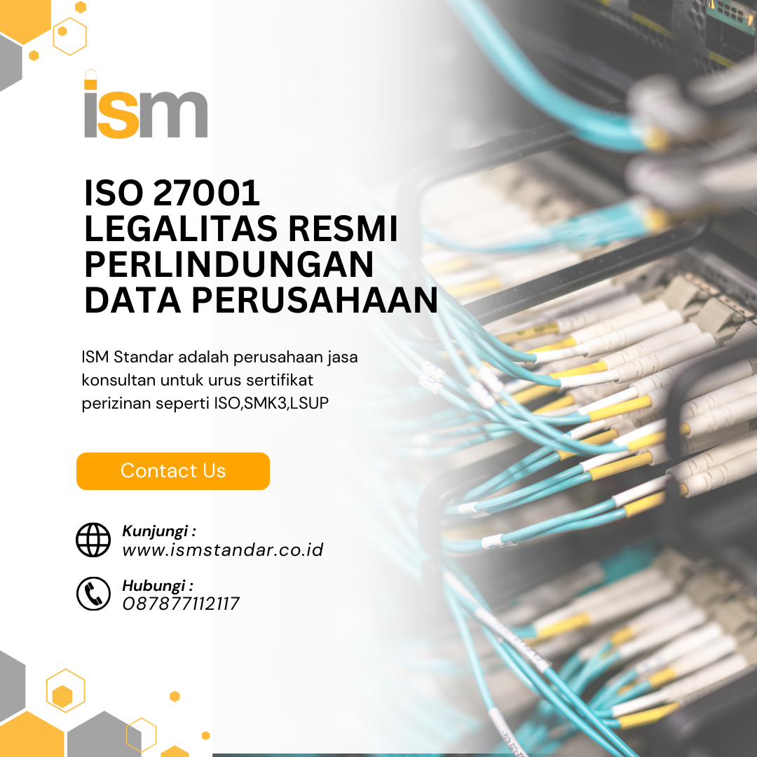 ISO 27001 Legalitas Resmi Perlindungan Data Perusahaan – ISM Standar