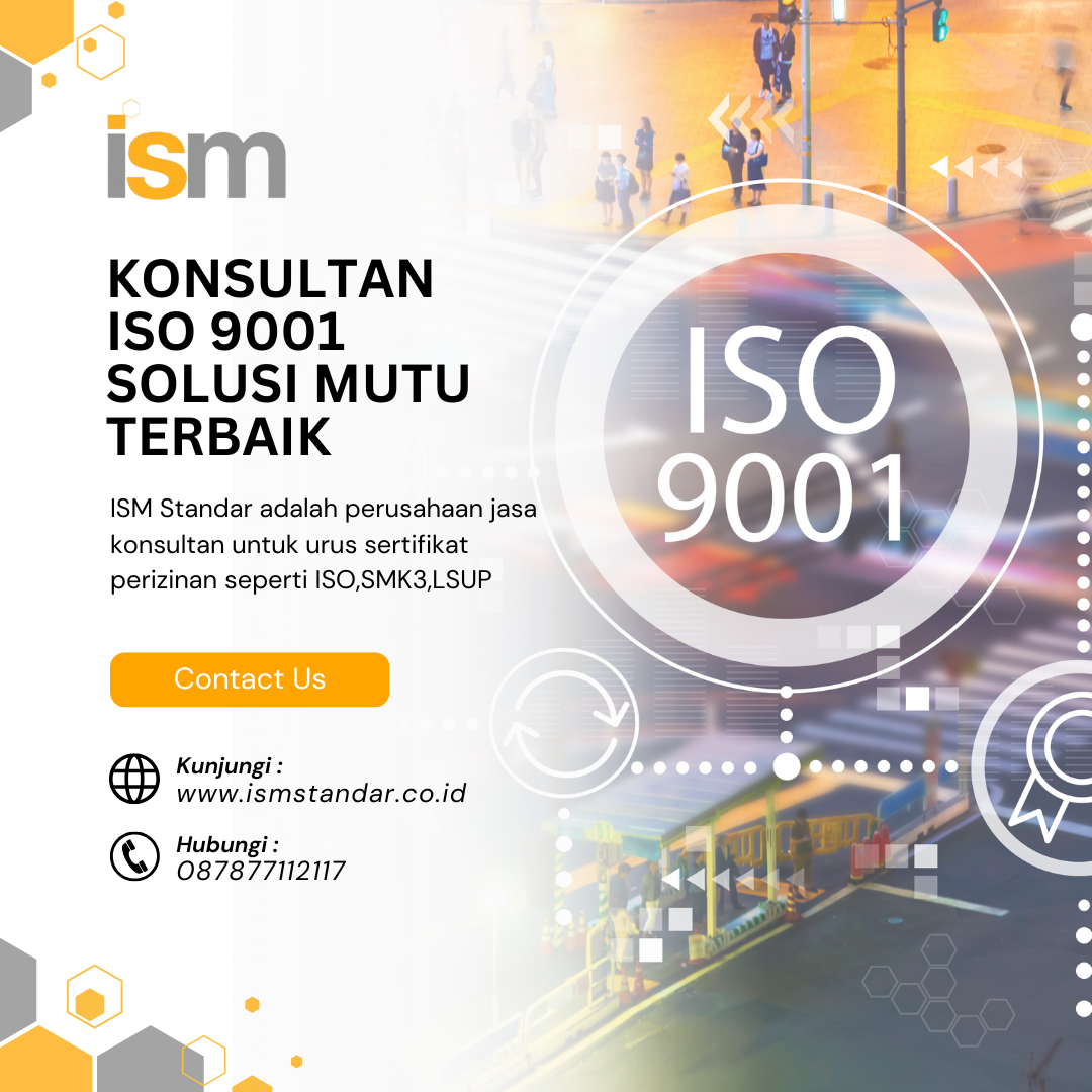 KONSULTAN ISO 9001 SOLUSI MUTU TERBAIK – ISM Standar
