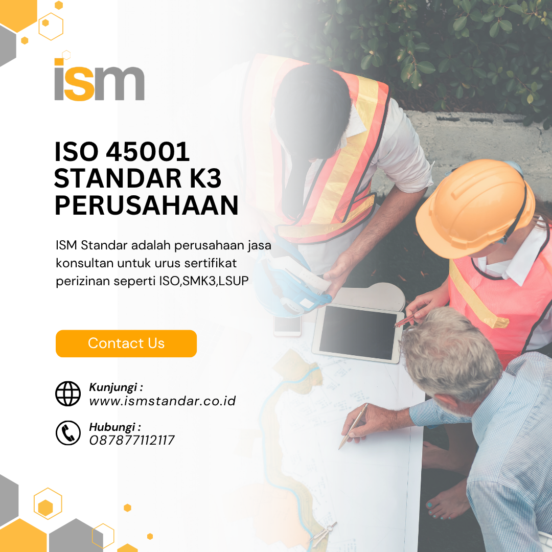 ISO 45001 – STANDAR K3 PERUSAHAAN – ISM Standar