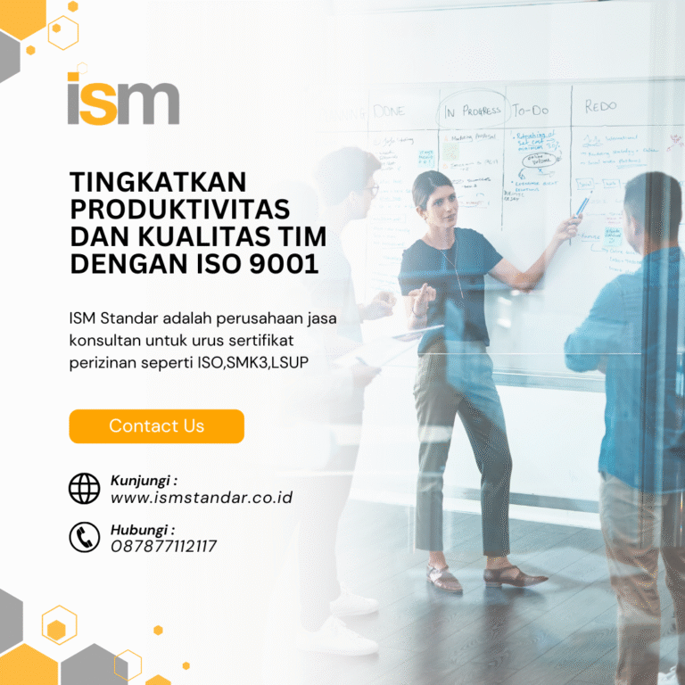 TINGKATKAN PRODUKTIVITAS DAN KUALITAS TIM DENGAN ISO 9001 – ISM Standar