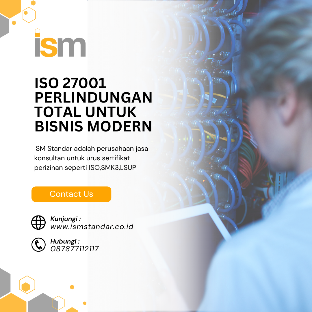 ISO 27001 Perlindungan Total untuk Bisnis Modern – ISM Standar