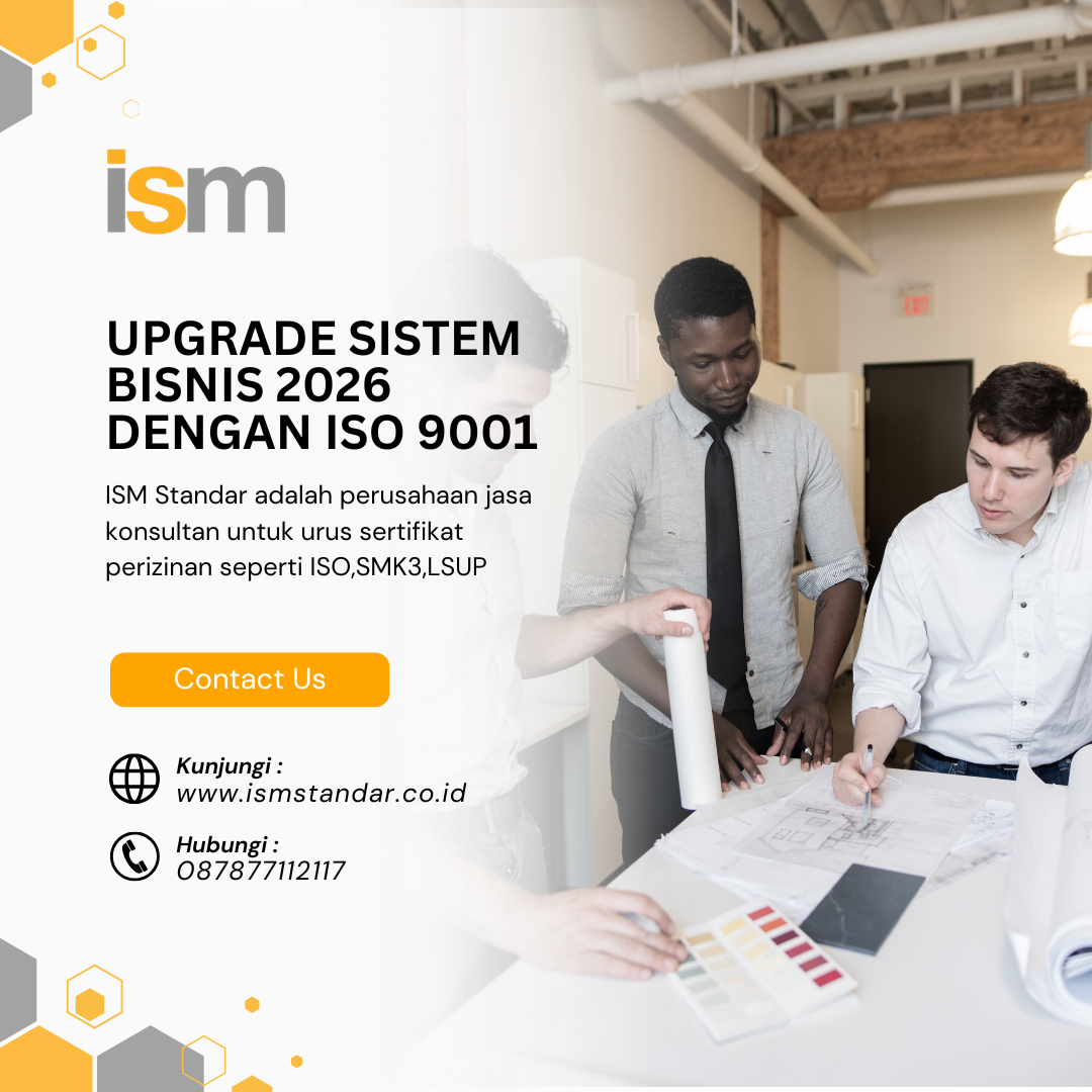 UPGRADE SISTEM BISNIS 2026 DENGAN ISO 9001 – ISM Standar